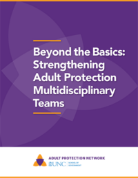 Multidisciplinary Teams – The North Carolina Adult Protection Network